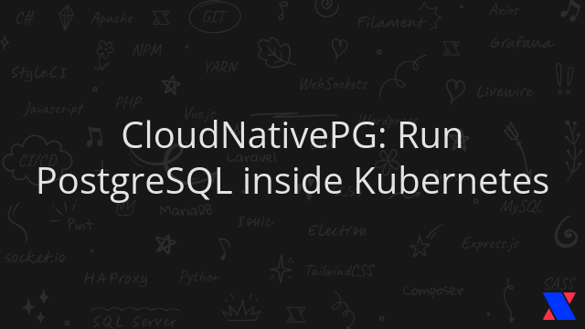 Cloudnativepg Run Postgresql Inside Kubernetes Sertxu Dev
